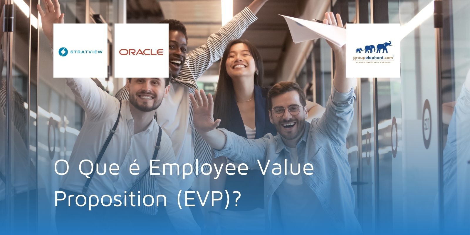 Employee Value Proposition: Atração e Retenção de Talentos - Stratview