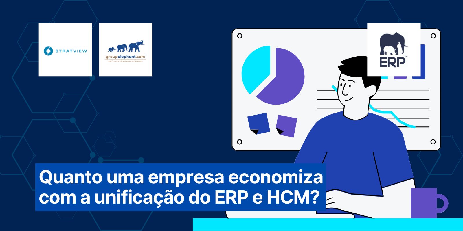 Quanto economizar com a unificação do ERP e HCM? - Stratview