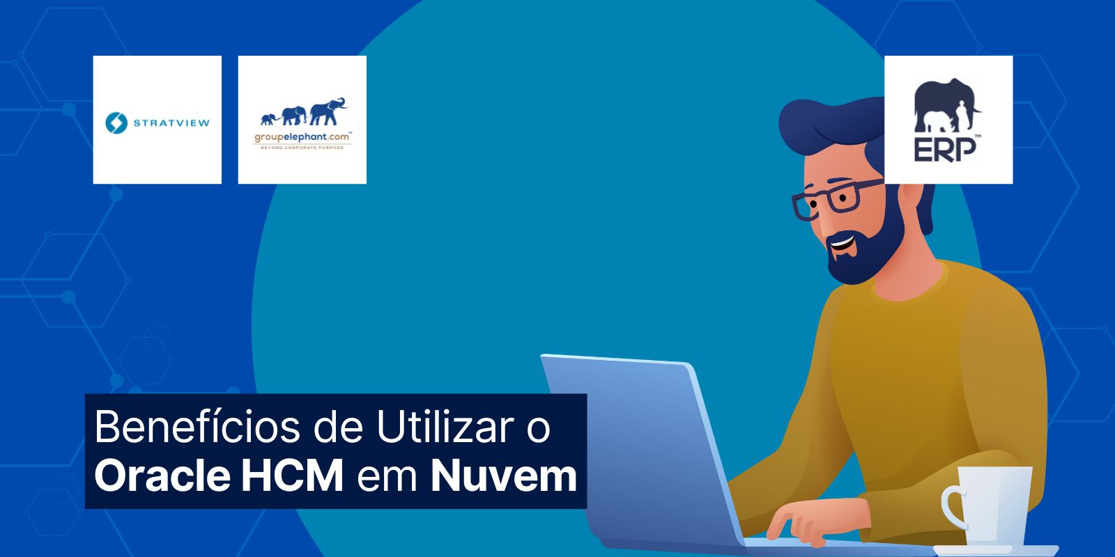 Benefícios de Utilizar o Oracle HCM em Nuvem - Stratview
